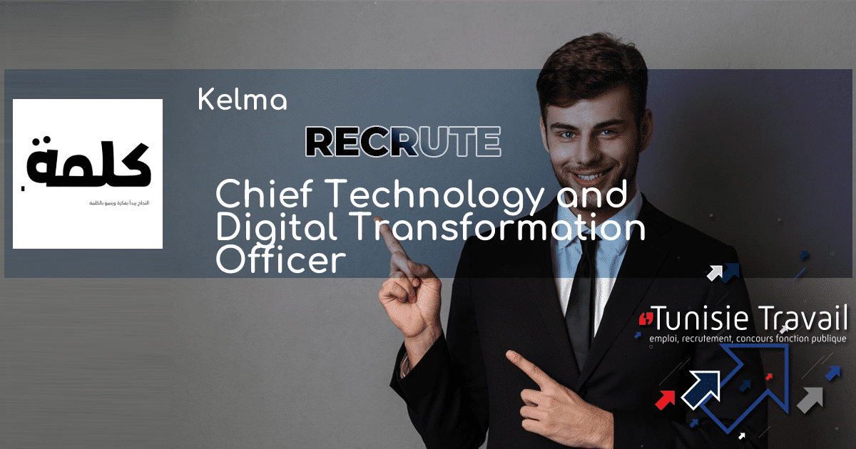 Chief Technology and Digital Transformation Officer – K | Tunisie Travail