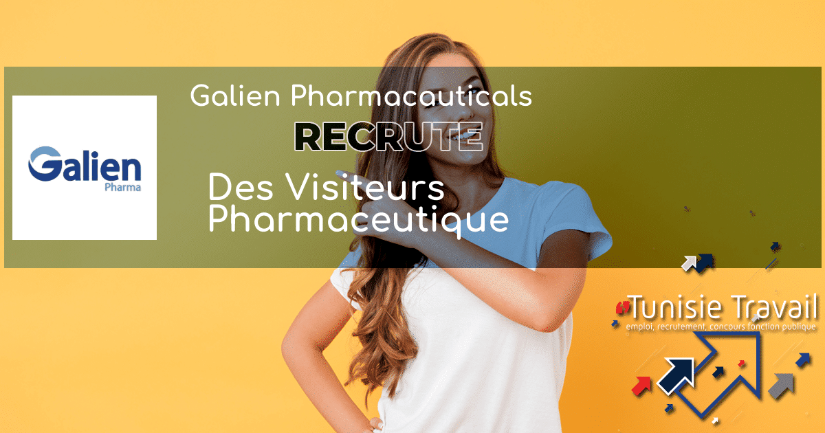 Des Visiteurs Pharmaceutique - Galien Pharmacauticals | Tunisie Travail