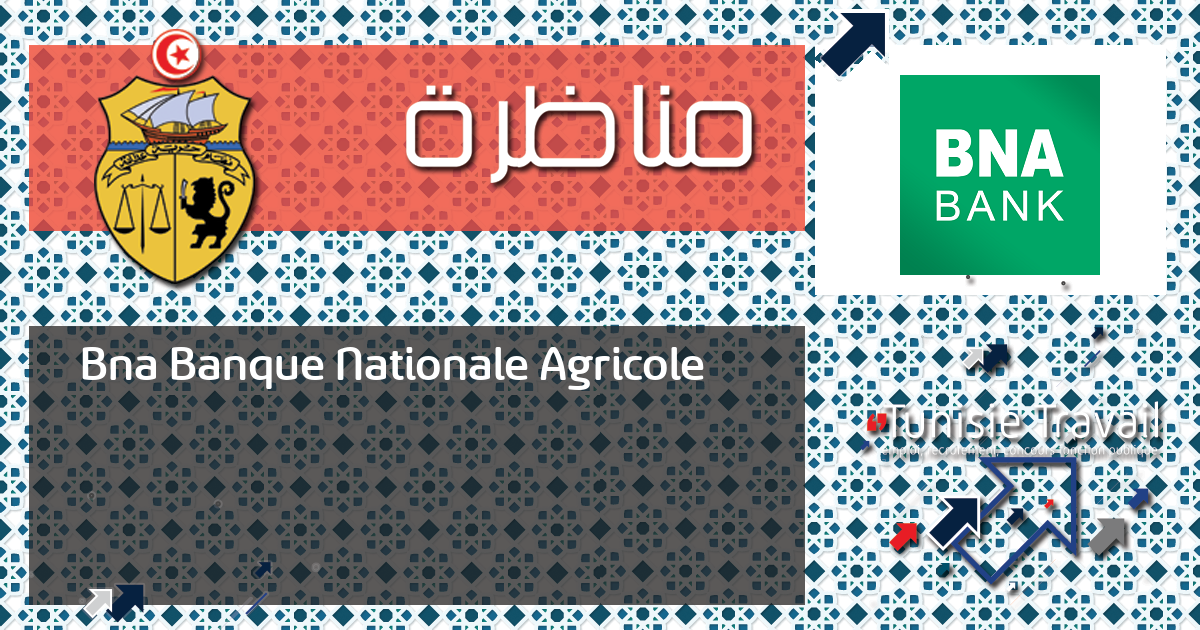 241 Agents et Cadres - 2024 - Bna Banque Nationale Agri | Tunisie Travail