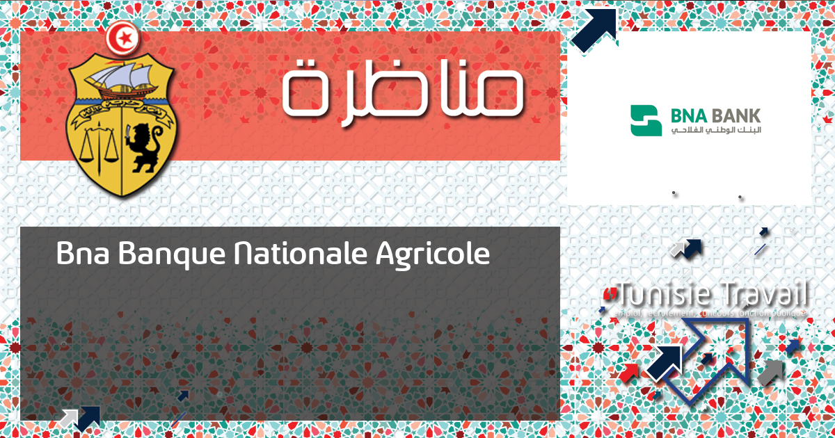 22 Agents et Cadres 2025 - Bna Banque Nationale Agricol | Tunisie Travail